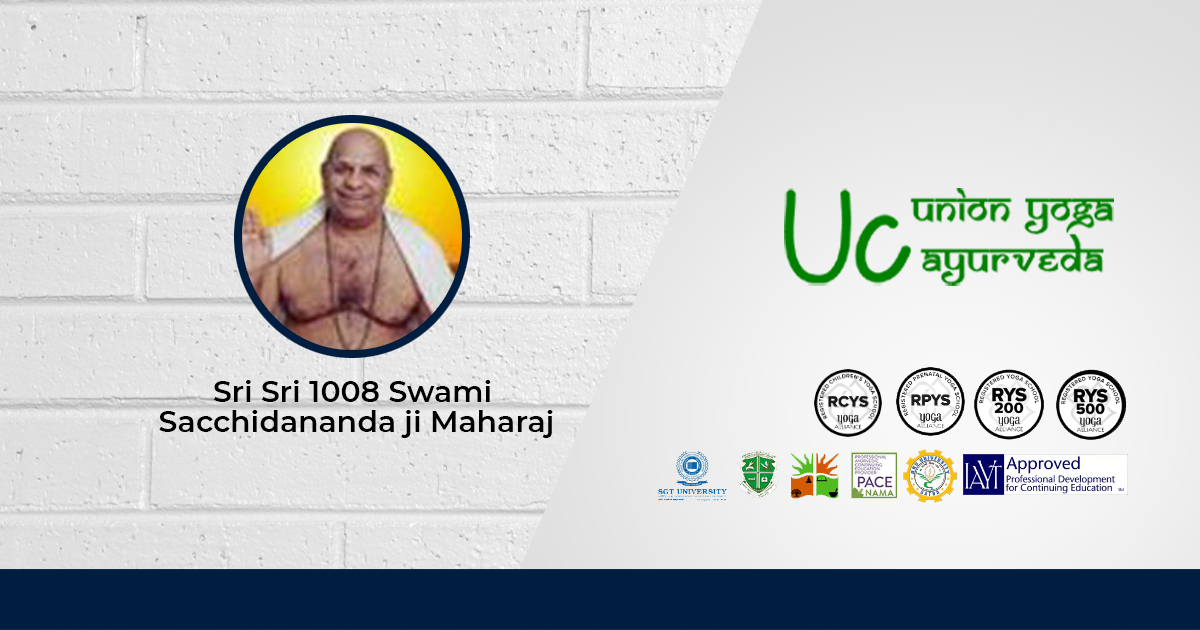 Sri Sri 1008 Swami Sacchidananda ji Maharaj - Union Yoga Ayurveda